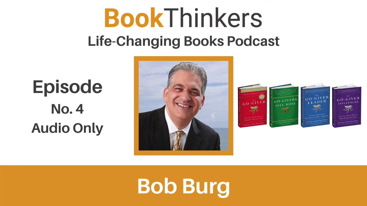 Life-Changing Books Episode 4. Bob Burg: Author of The Go-Giver - YouTube