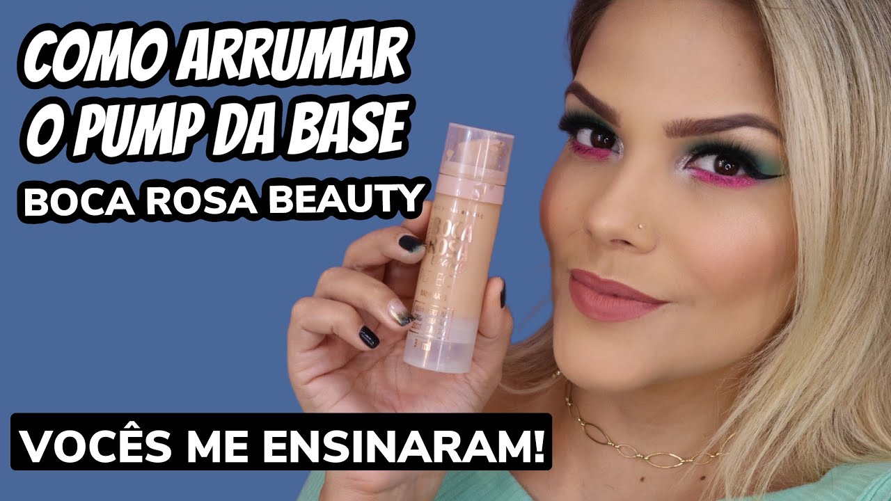 COMO ARRUMAR O PUMP DA BASE DA BOCA ROSA BEAUTY - YouTube