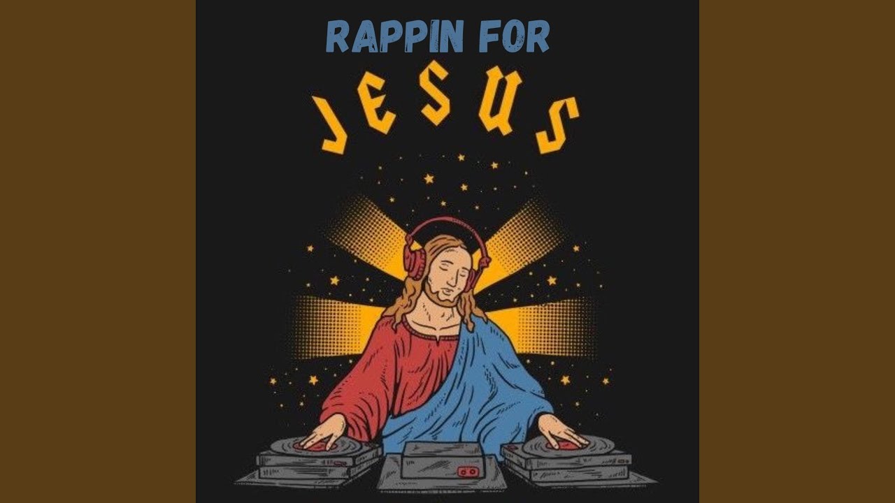 Rappin for Jesus - YouTube Music