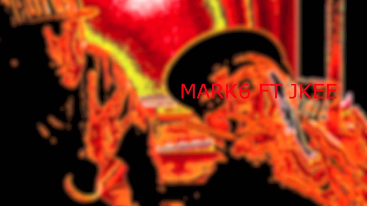 MARK6 FT JKEE HXEM - YouTube