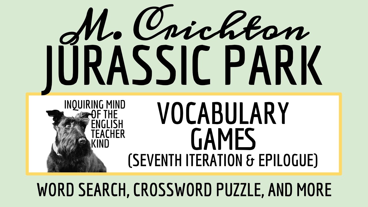 Jurassic Park by Michael Crichton Seventh Iteration Vocabulary Games ...