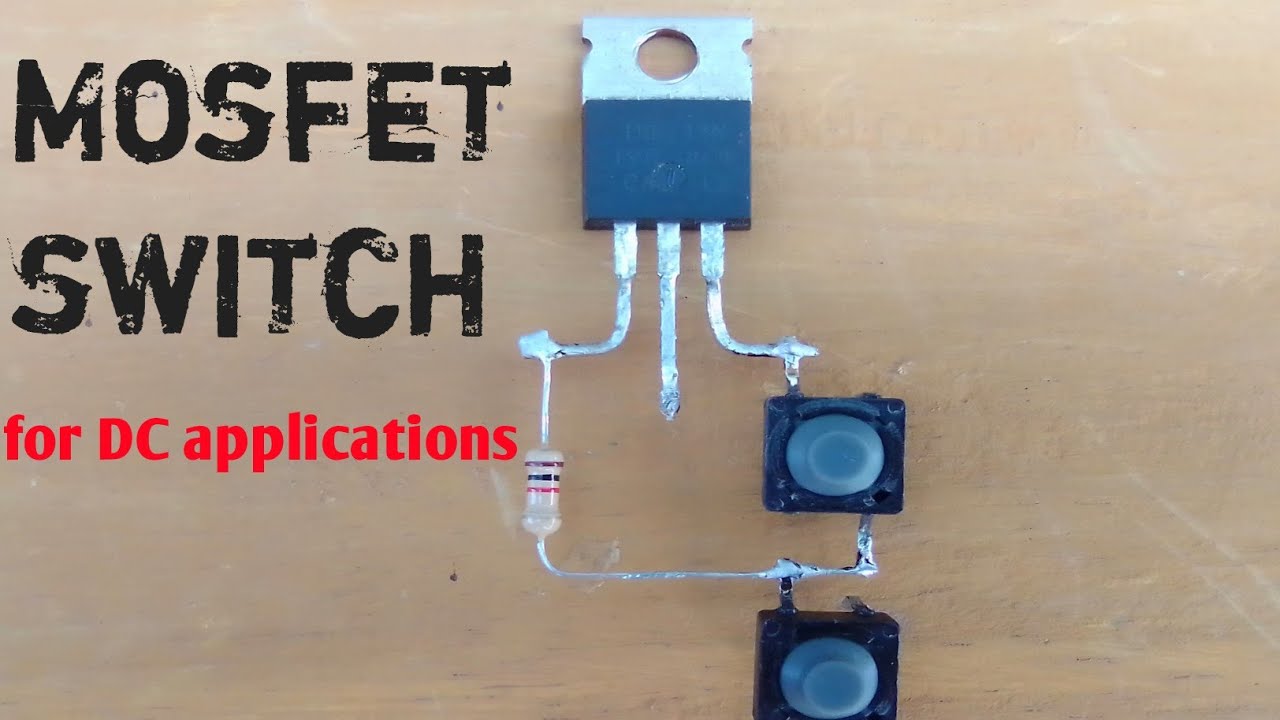 How to Make a Simple Mosfet- Transistor Switch|Simple Latch Circuit ...