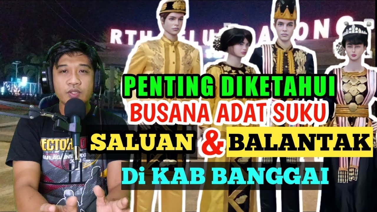 Busana adat Saluan Dan Balantak - YouTube