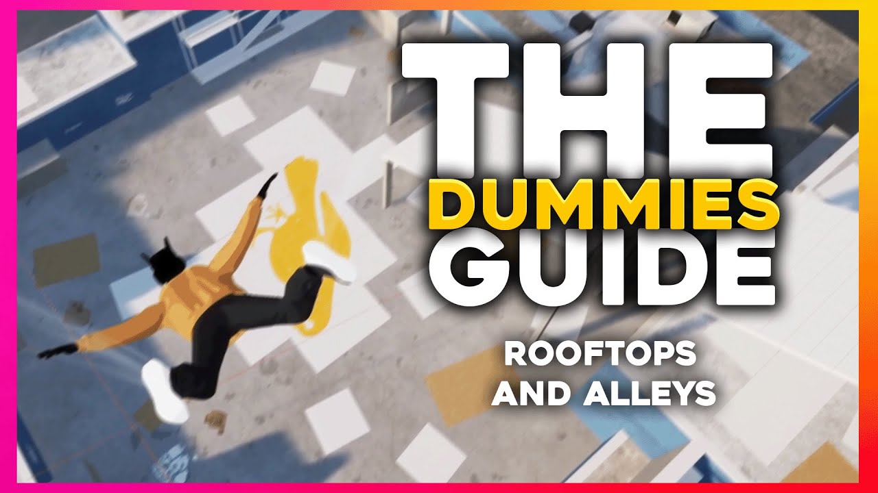 THE DUMMIES GUIDE - Rooftops and alleys - YouTube