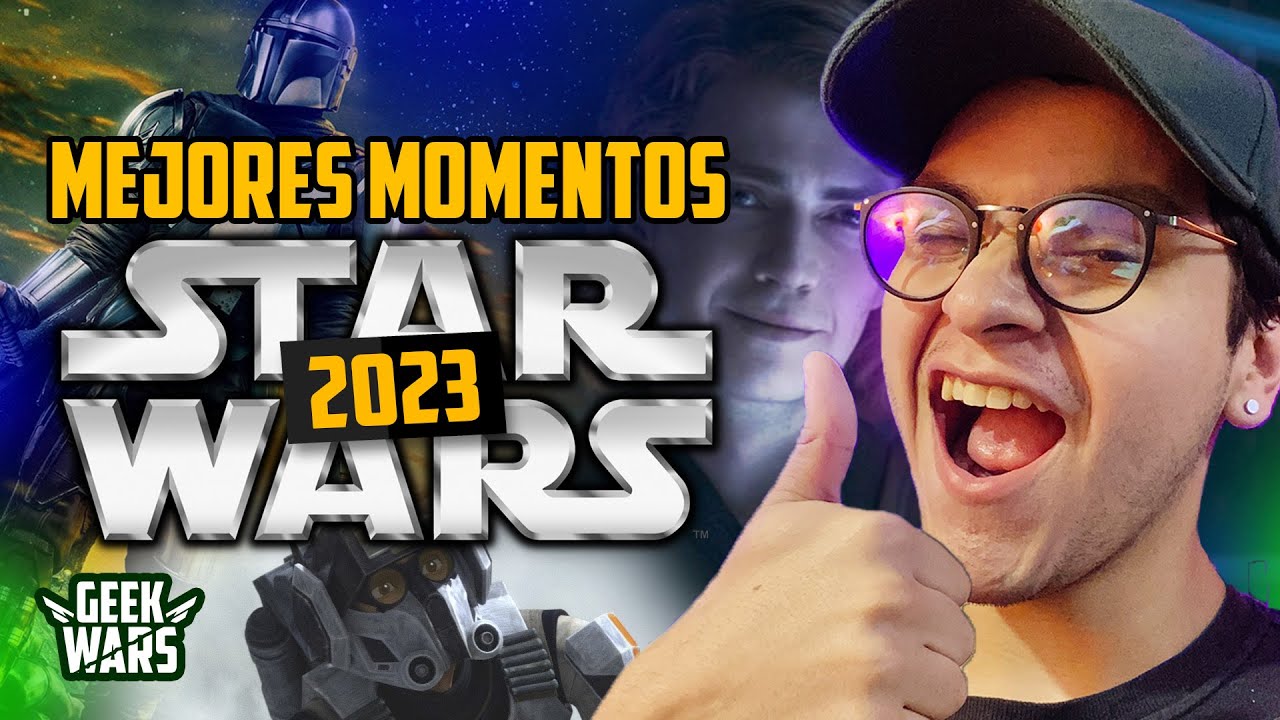🤩 LO MEJOR DE STAR WARS EN 2023 💥 Geek Wars - YouTube