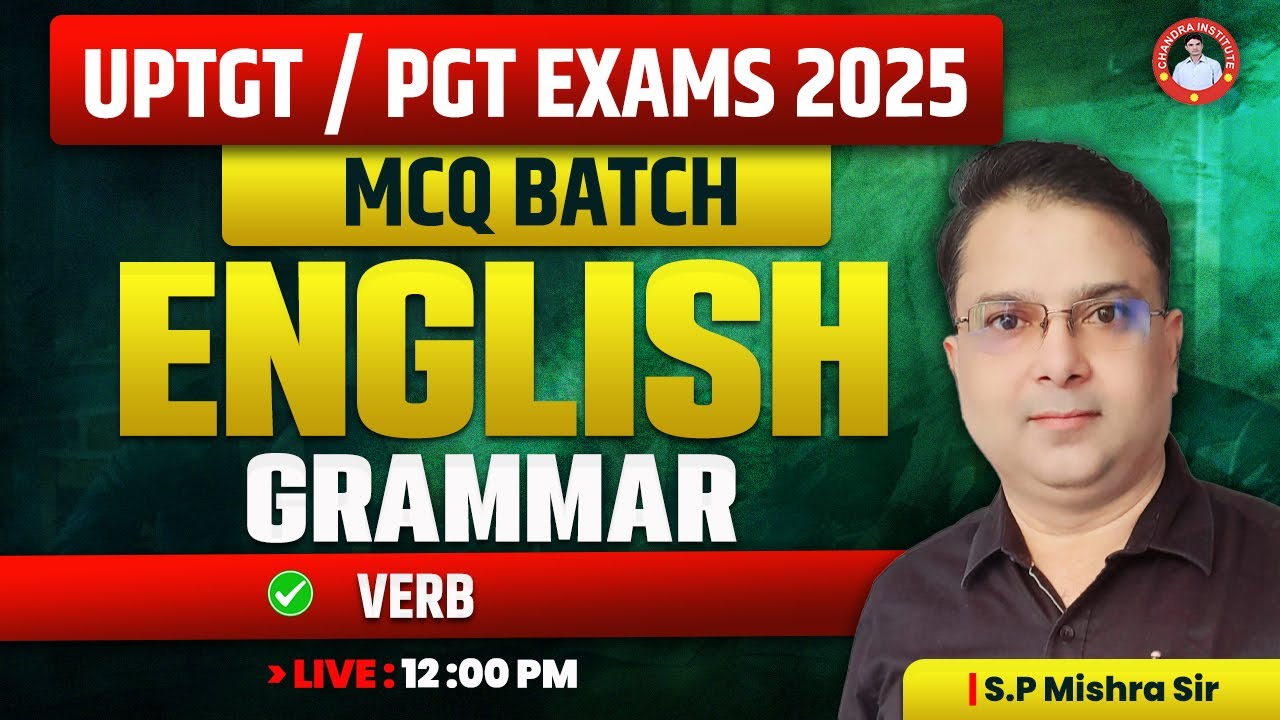 UPTGT /PGT | ENGLISH GRAMMAR | MCQ BATCH | VERB | BY SP MISHRA SIR ...