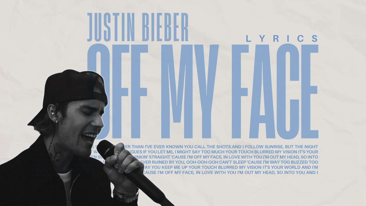 Off My Face - Justin Bieber (Lyrics) - YouTube