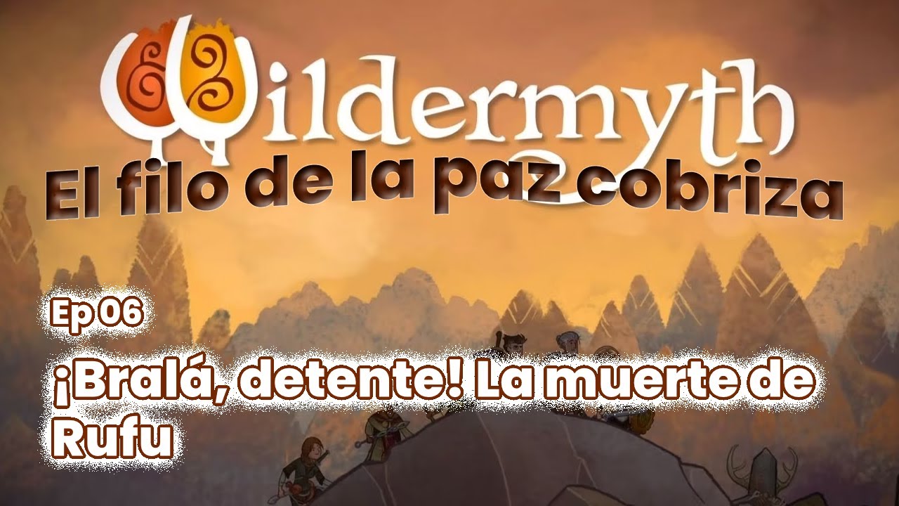 Ep06. ¡Bralá, detente! La muerte de Rufu - El filo de la paz cobriza ...