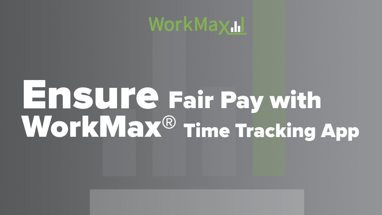 Ensure Fair Pay with WorkMax Time Tracking App - YouTube