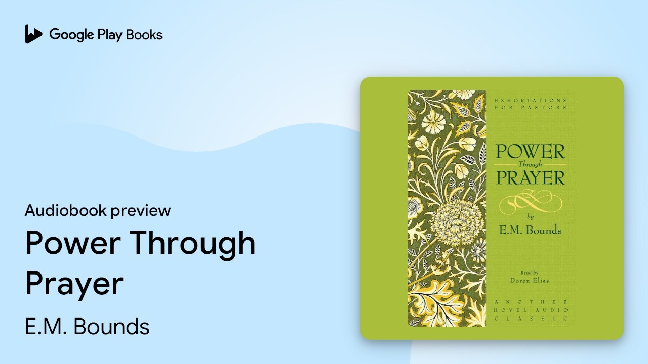 Power Through Prayer by E.M. Bounds · Audiobook preview - YouTube