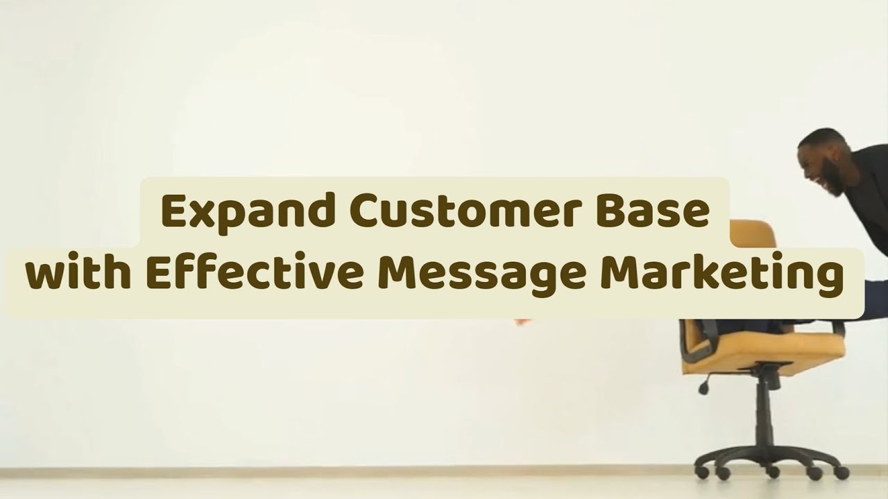 Expand Customer Base with Effective Message Marketing - YouTube