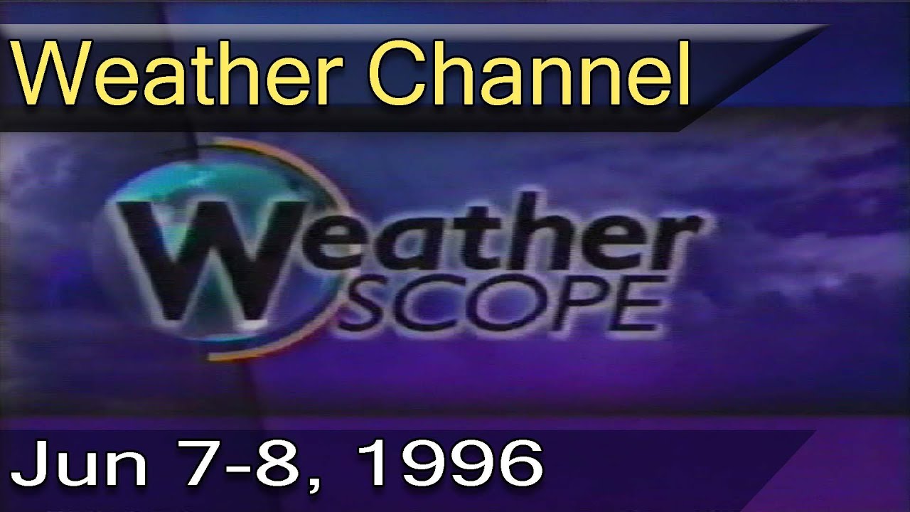 The Weather Channel - June 7-8, 1996 (Part 1) - YouTube