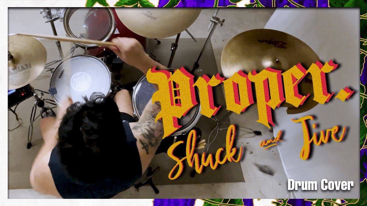 Proper. - Shuck and Jive / (Drum Cover) - YouTube
