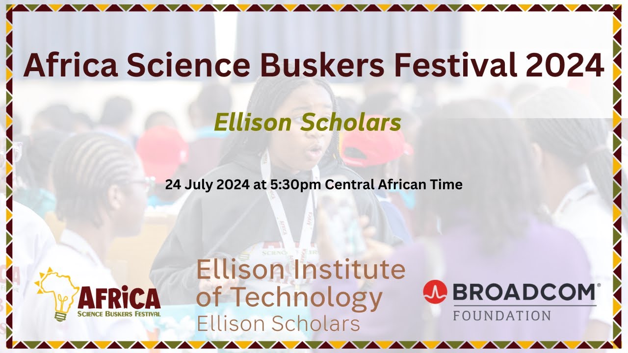 Ellison Scholars - Africa Science Buskers Festival 2024 - YouTube