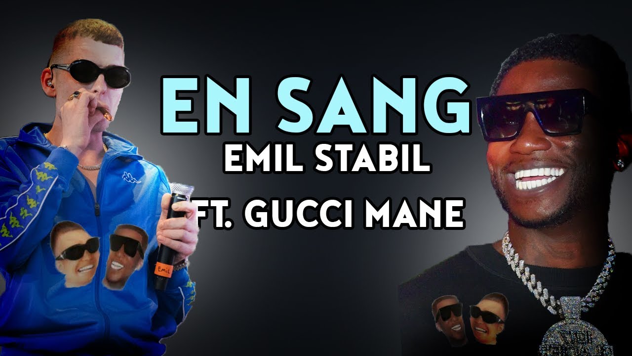 Emil Stabil Ft. Gucci Mane - En Sang (LYRICS) - YouTube