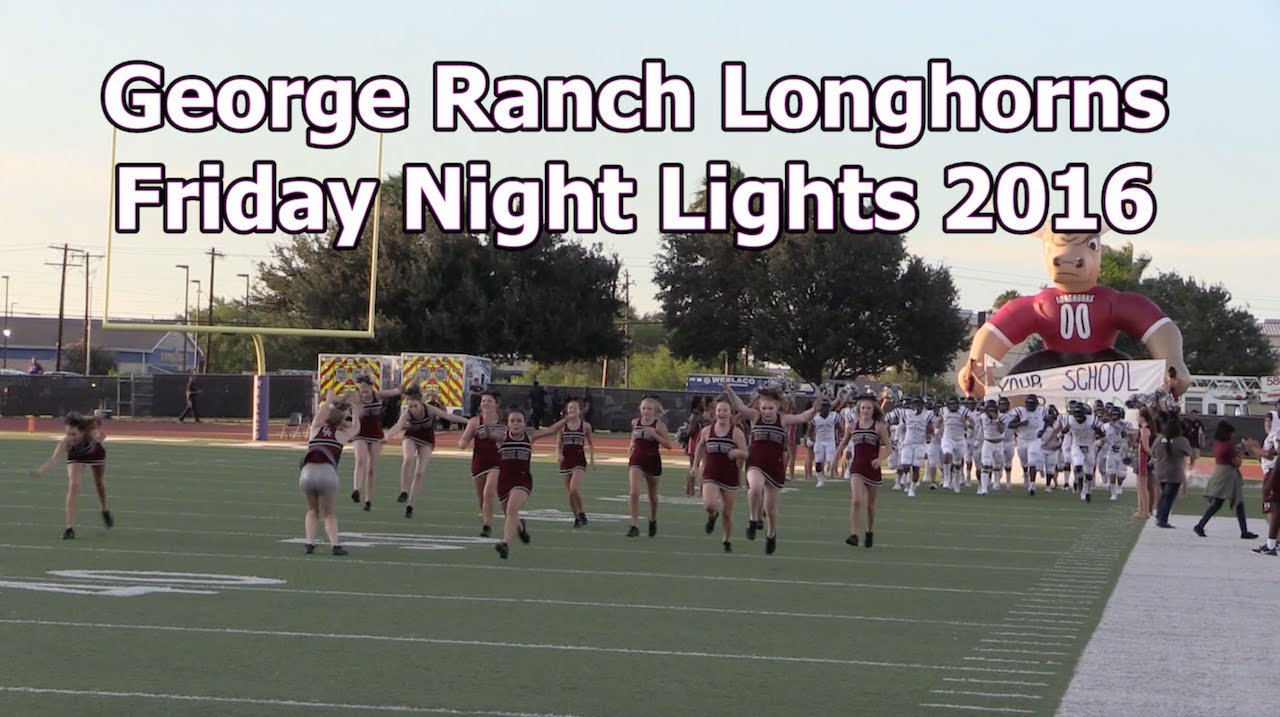 George Ranch Longhorns Friday Night Lights 2016 - Game 1 v. Weslaco ...