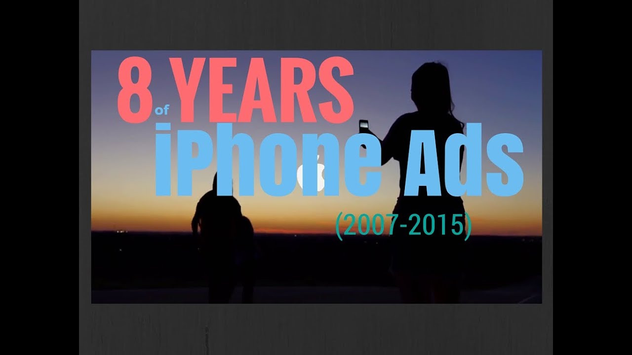 8 years of iPhone ads 2007 2015 - YouTube