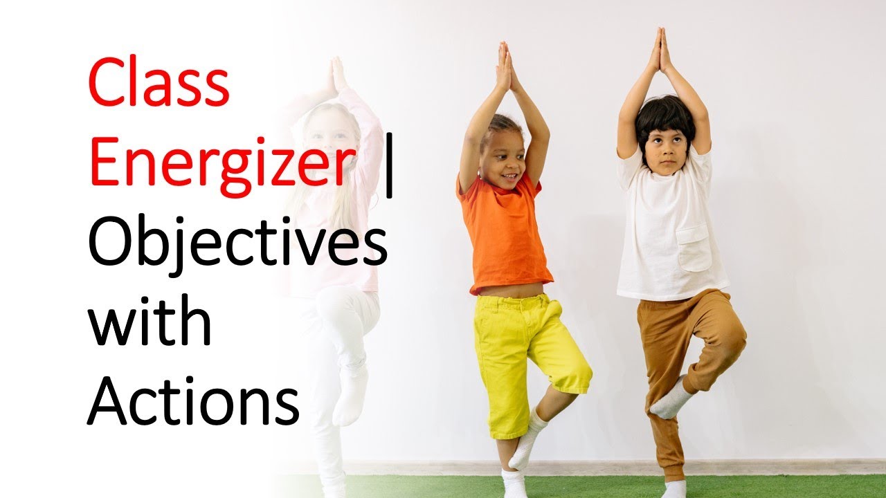 Class Warmer | Class Energizer | Objectives with Actions Warmer ...