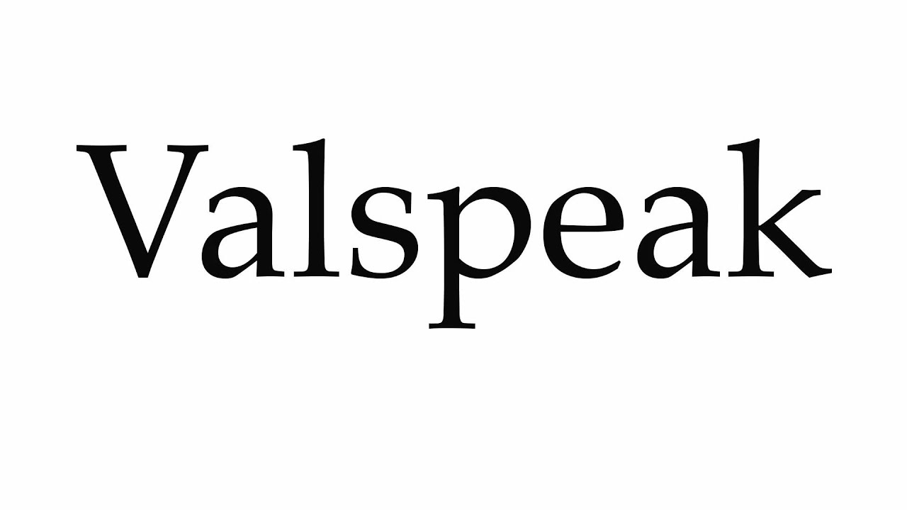 How to Pronounce Valspeak - YouTube