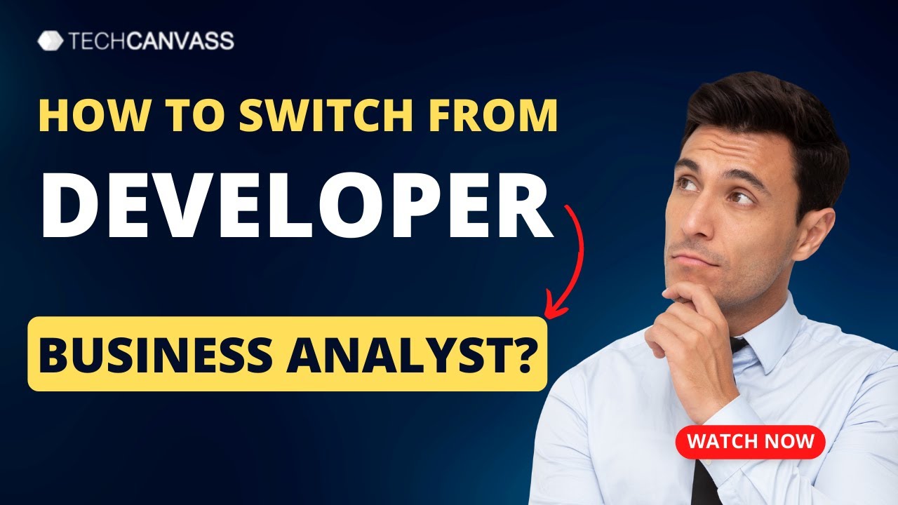 How to Switch from Developer to Business Analyst? | Techcanvass - YouTube