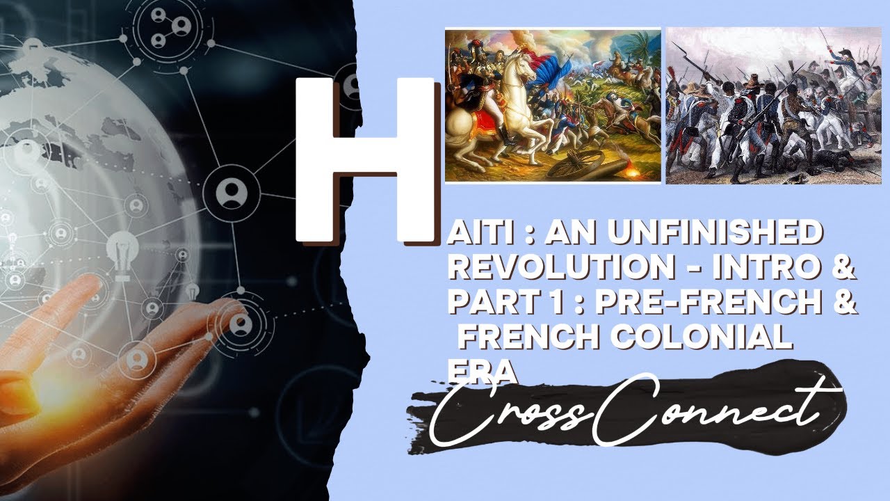Haiti : An Unfinished Revolution - Intro & Part 1 : Pre-French & French ...