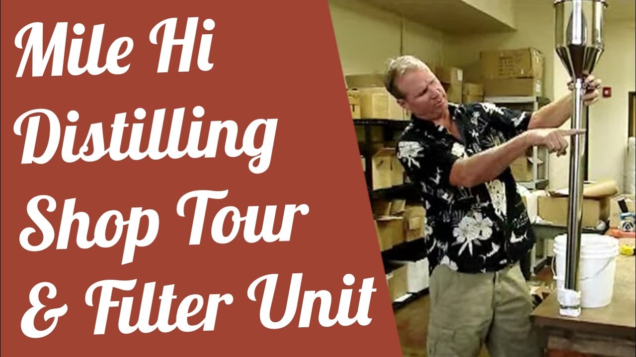 Mile Hi Distilling Shop Tour & Filter Unit - YouTube