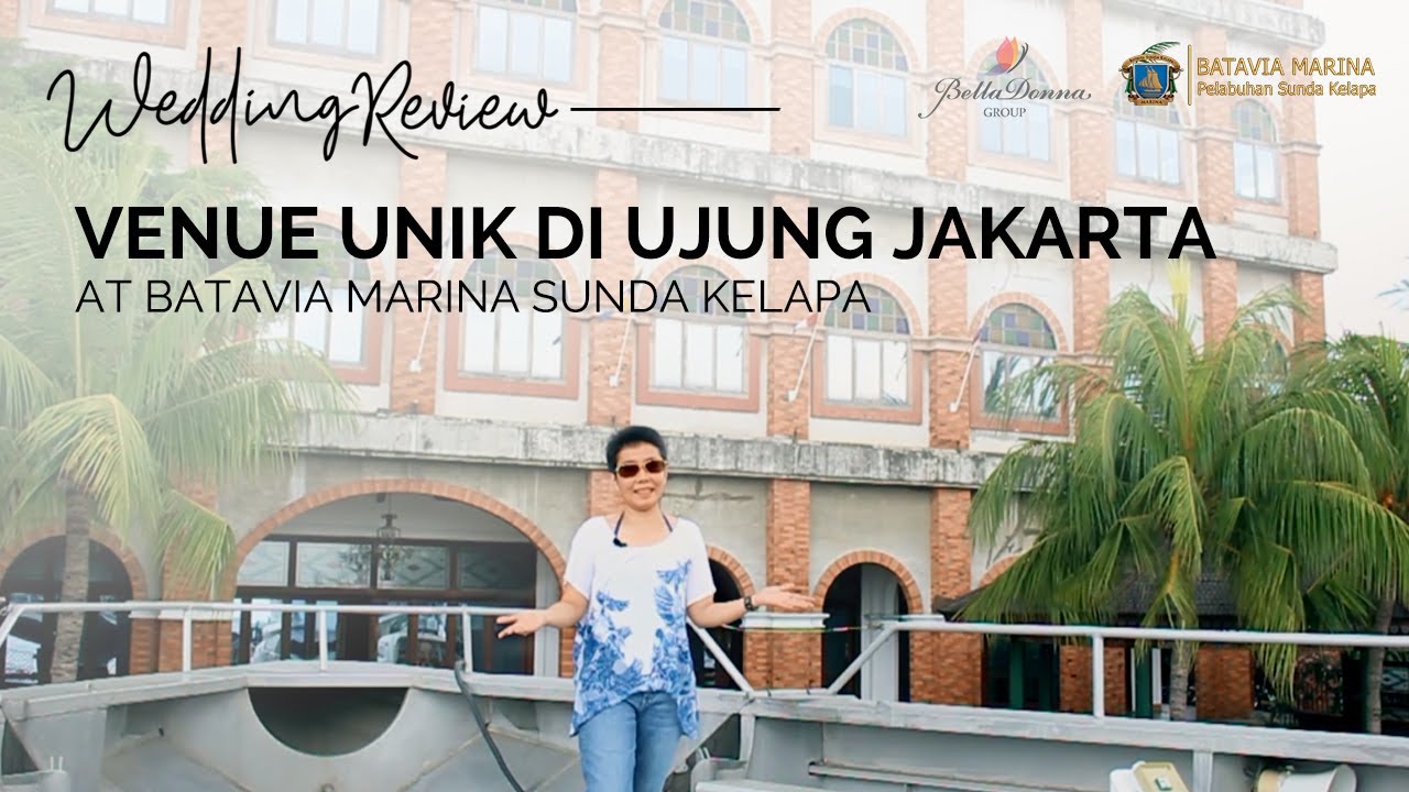 Wedding Review : Batavia Marina Sunda Kelapa, Jakarta - YouTube
