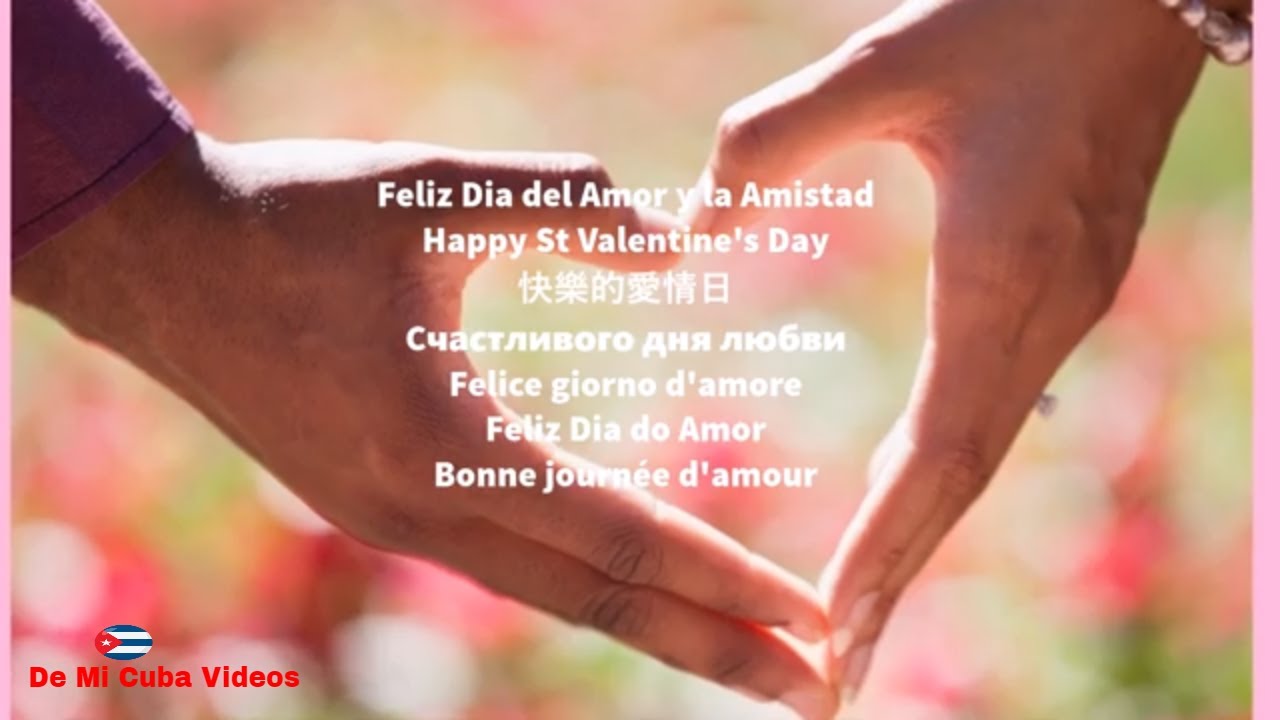DIA DEL AMOR Y LA AMISTAD - FELIZ DIA DE SAN VALENTIN - YouTube
