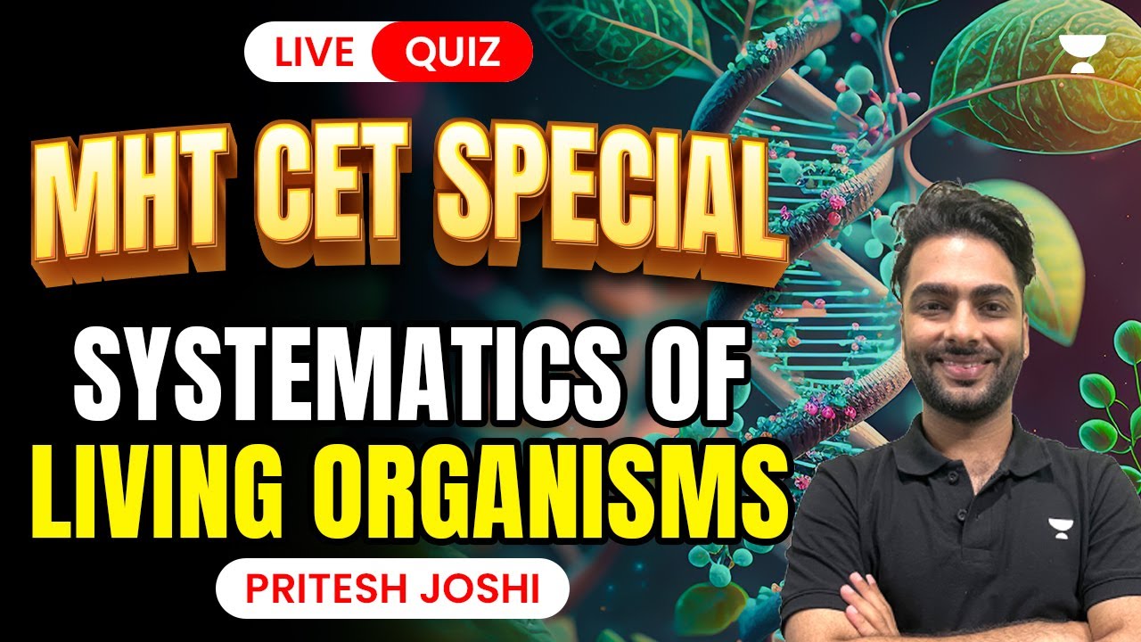 Systematics of Living Organism | Live Quiz | MHT CET 2023 | Pritesh ...