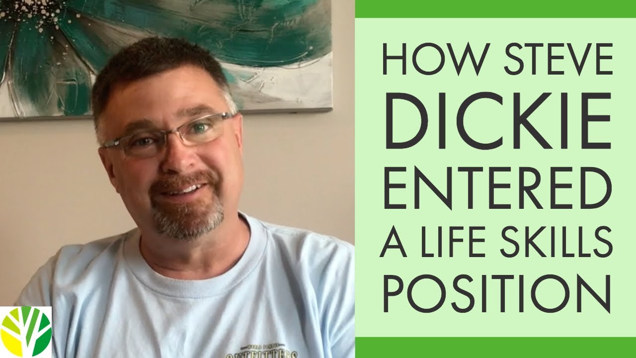 How Steve Dickie entered a Life Skills position at AbleLiving Services ...