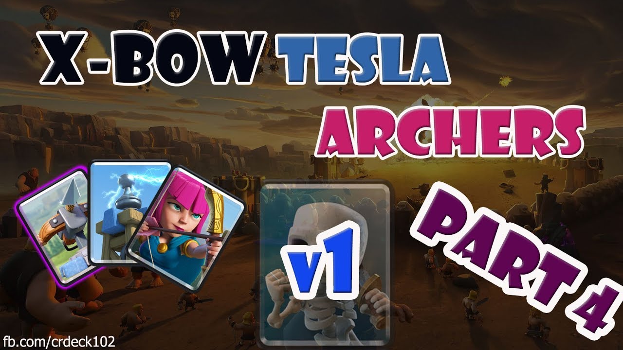 XBow Tesla Archers Part 4 🎯🎯🎯 Clash Royale Best X-Bow Cycle Deck | CR ...