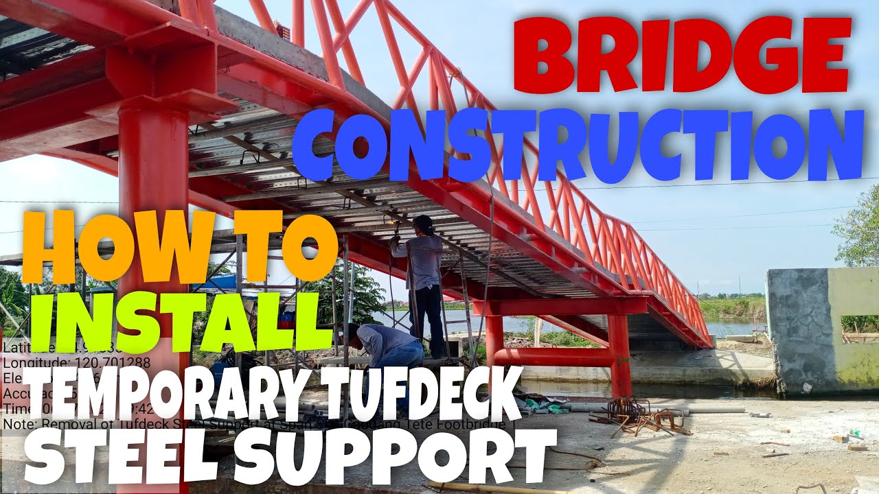 BRIDGE CONSTRUCTION (#8) | HOW TO INSTALL TEMPORARY TUFDECK STEEL ...