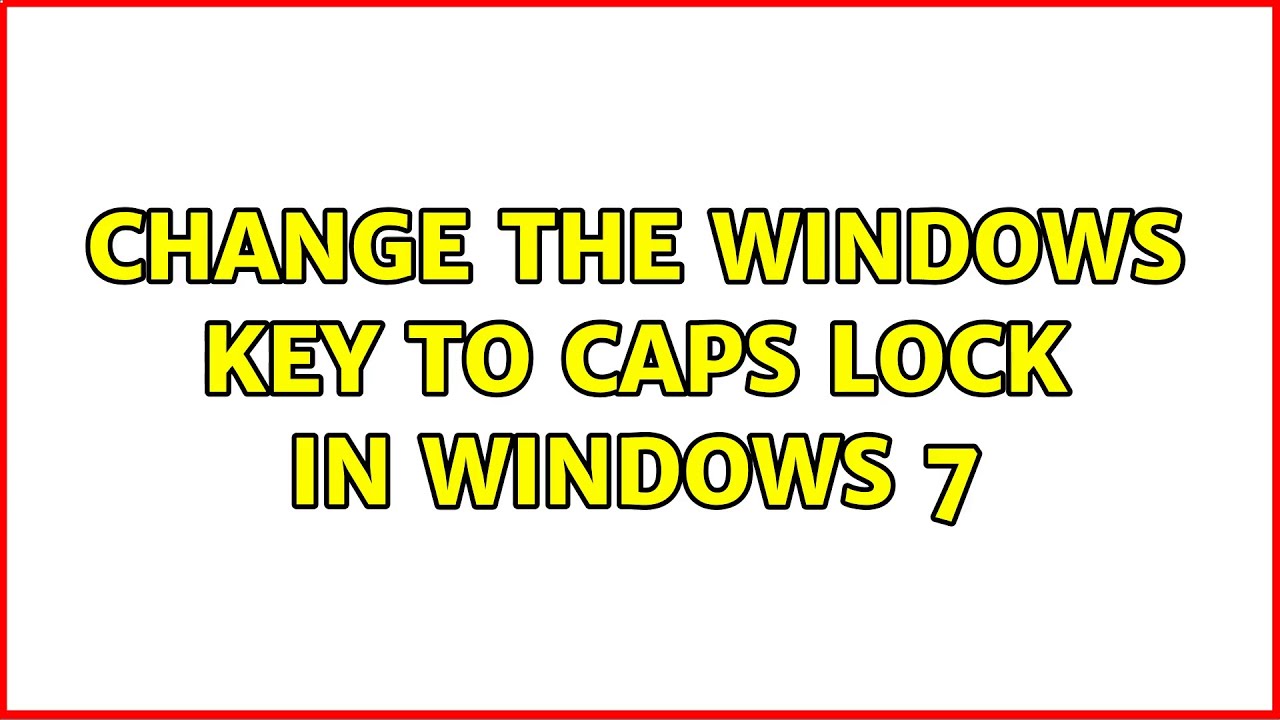 Change The Windows Key To Caps Lock In Windows 7 YouTube Change The Windows Key To Caps Lock In Windows 7 YouTube