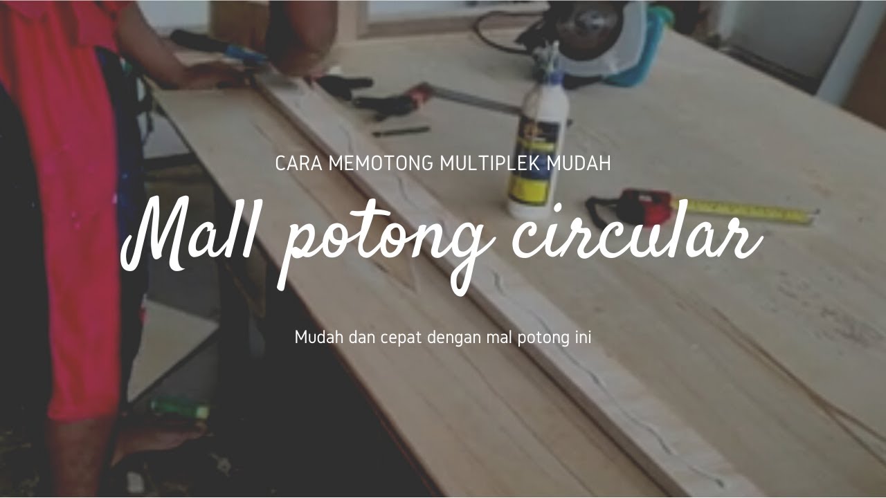 cara memotong multiplek dengan mesin circular saw Dan mal potong atau ...