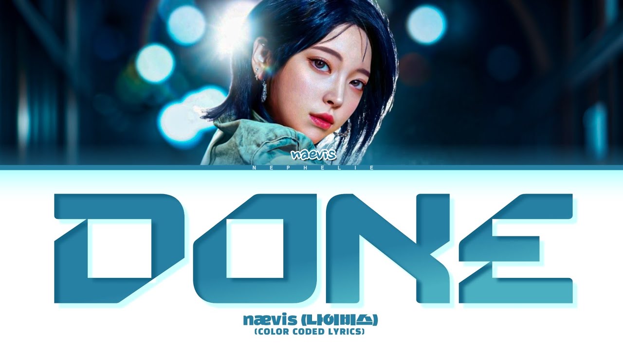 nævis (나이비스) 'Done' Lyrics (Color Coded Lyrics) - YouTube