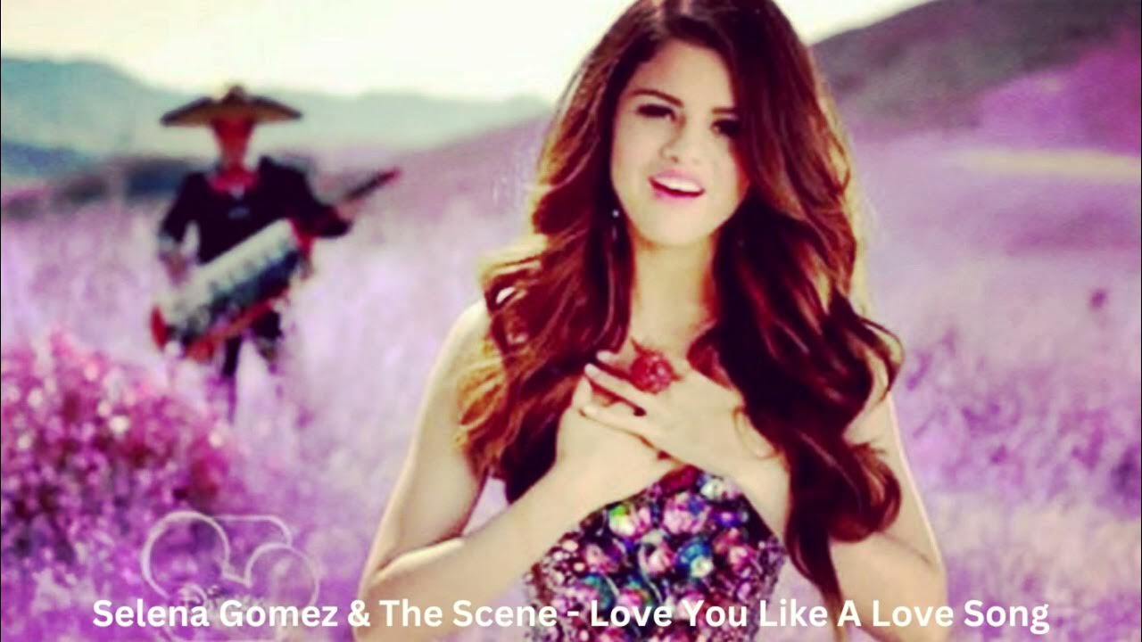 Selena Gomez & The Scene - Love You Like A Love Song | top english song | hit song | new song ...