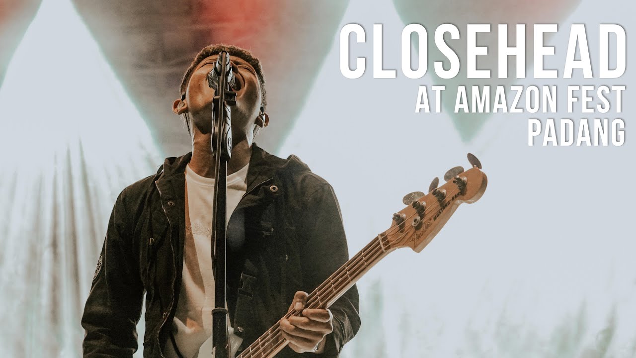 CLOSEHEAD AT AMAZON FEST PADANG - YouTube