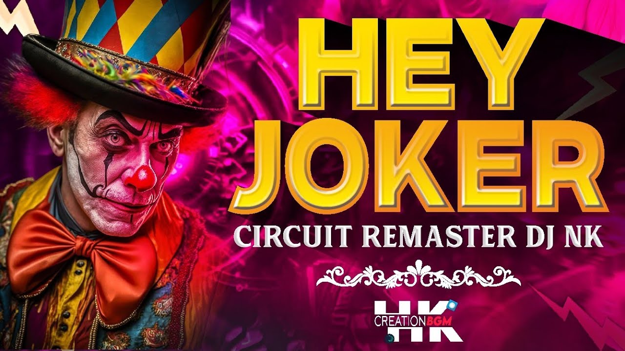 HEY JOKER REMASTER DJ NK - YouTube