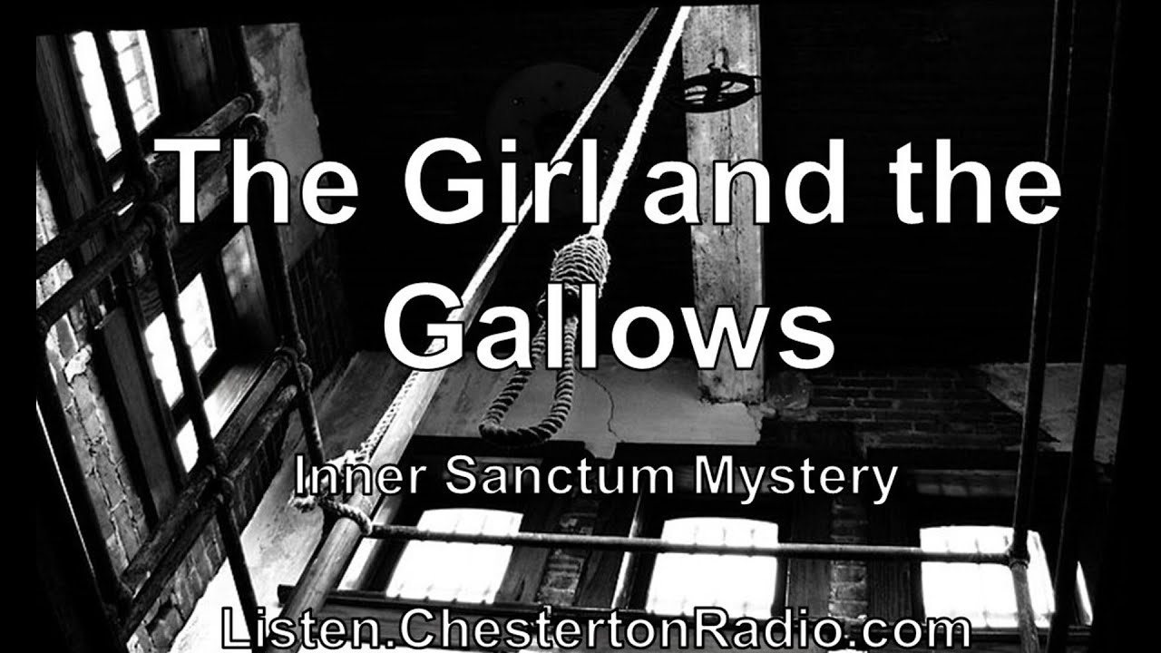 The Girl and the Gallows - Inner Sanctum Mystery - YouTube