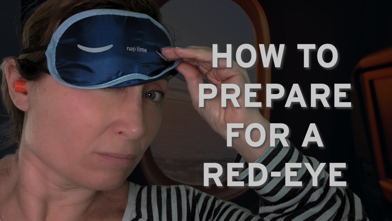 Red Eye Flight? Here's a Few Good Tips to Help! - YouTube