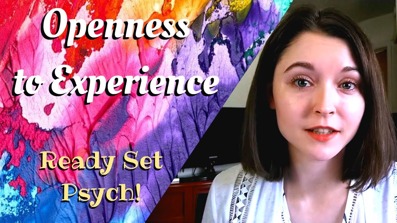 OPENESS TO EXPERIENCE | The Big Five Personality Traits in Psychology ...