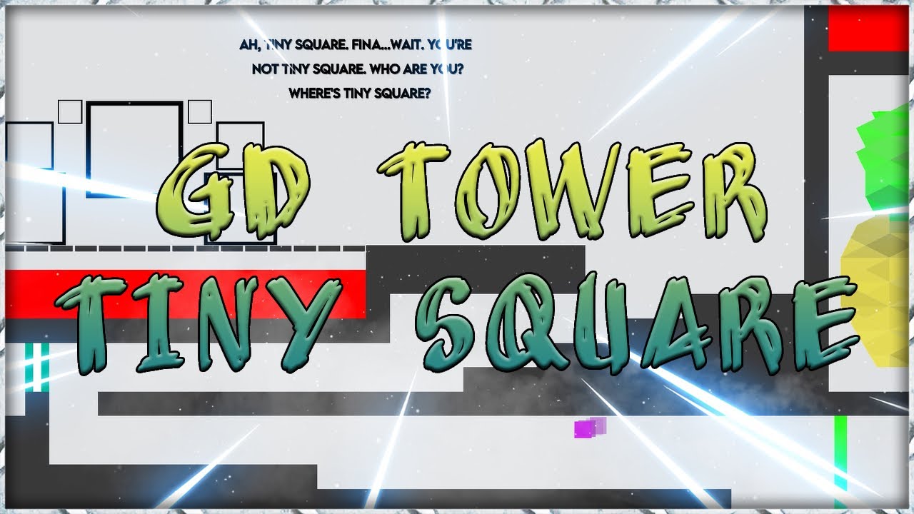 (NEW HARDEST PLATFORMER) "GD Tower Tiny Square" 100% (Insane Demon) by ...