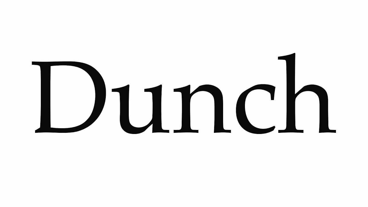How to Pronounce Dunch - YouTube