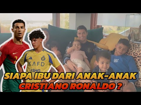 SIAPA IBU DARI ANAK-ANAK CRISTIANO RONALDO? INI DIA JAWABANNYA!