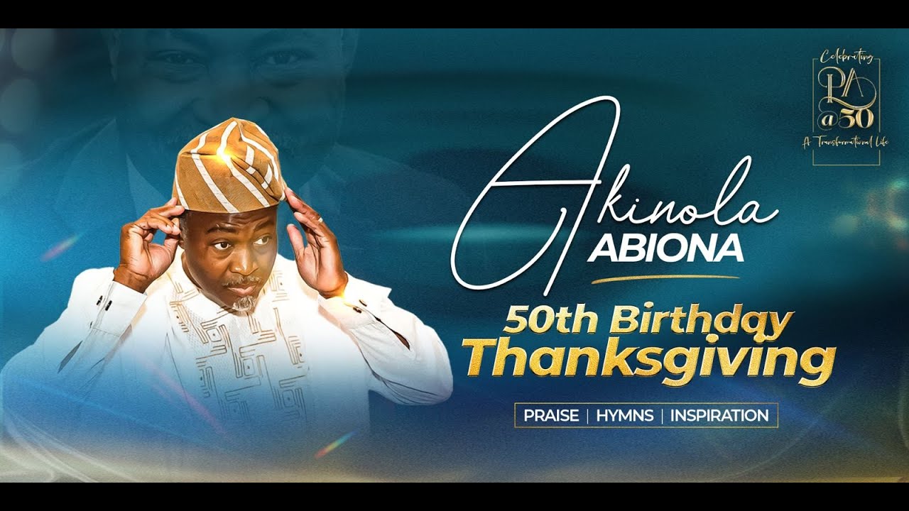 50th Birthday Thanksgiving Service | Pastor Akinola Abiona | 21.09.2024 ...