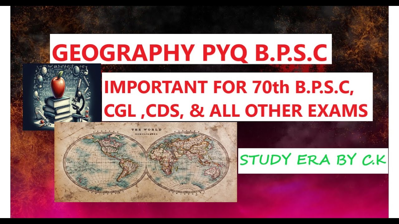 GEOGRAPHY PYQ B.P.S.C useful for 70th bpsc, Cgl, cds and all ...