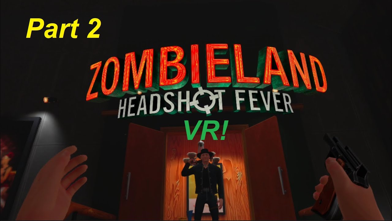 Zombieland VR | Headshot Fever Part 2! - YouTube