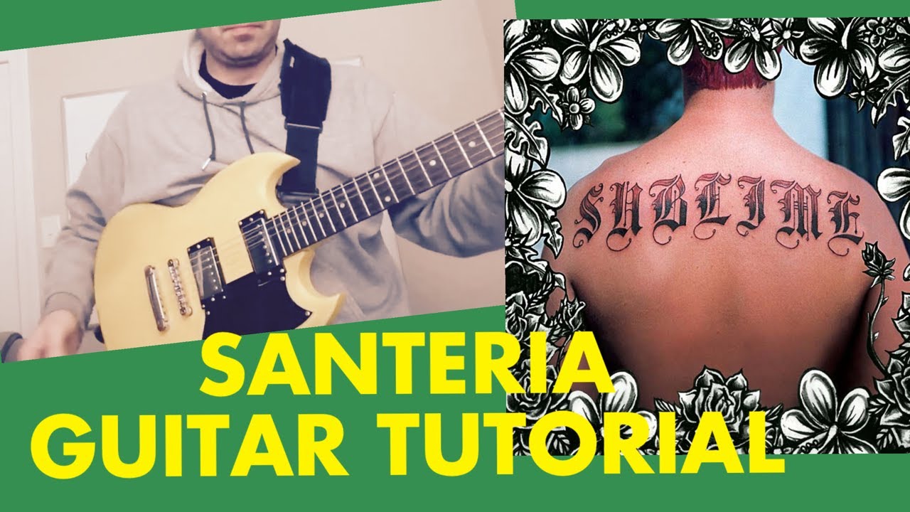 "SANTERIA" - SUBLIME Guitar Tutorial w/TABS #sublime #santeria # ...