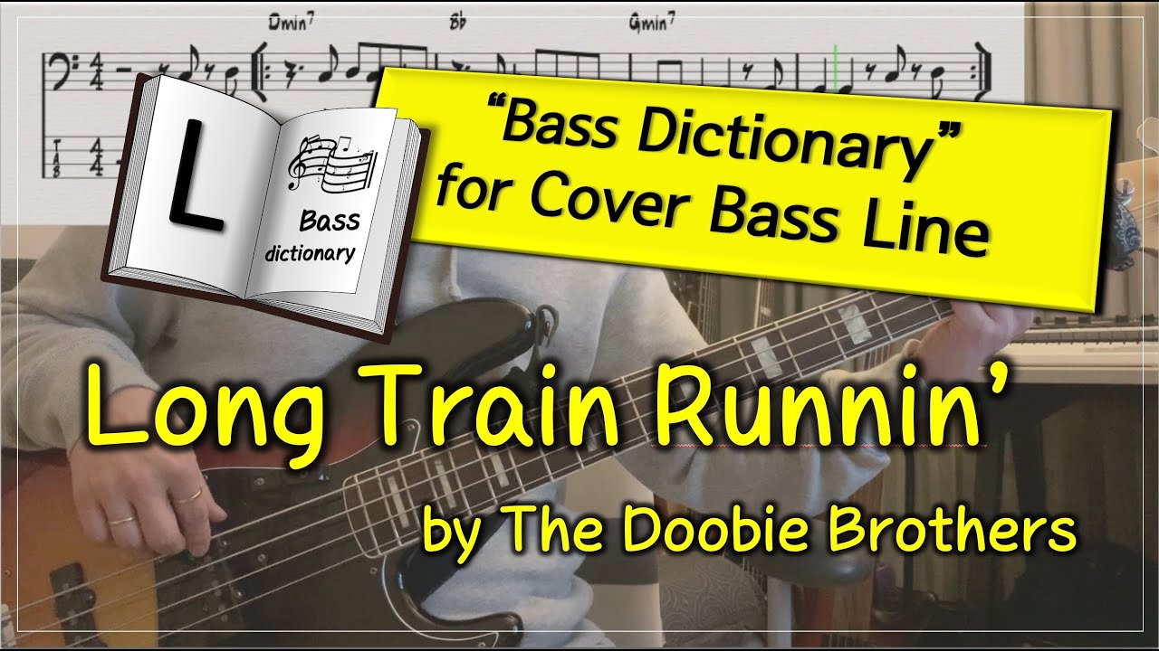 [Bass Dictionary] Long Train Runnin' - The Doobie Brothers - Cover Bass ...