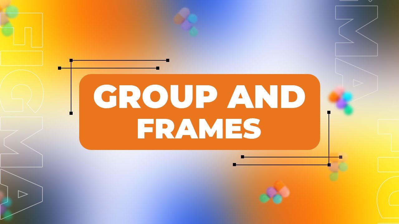 Groups and Frames in Figma | Figma Designs - YouTube